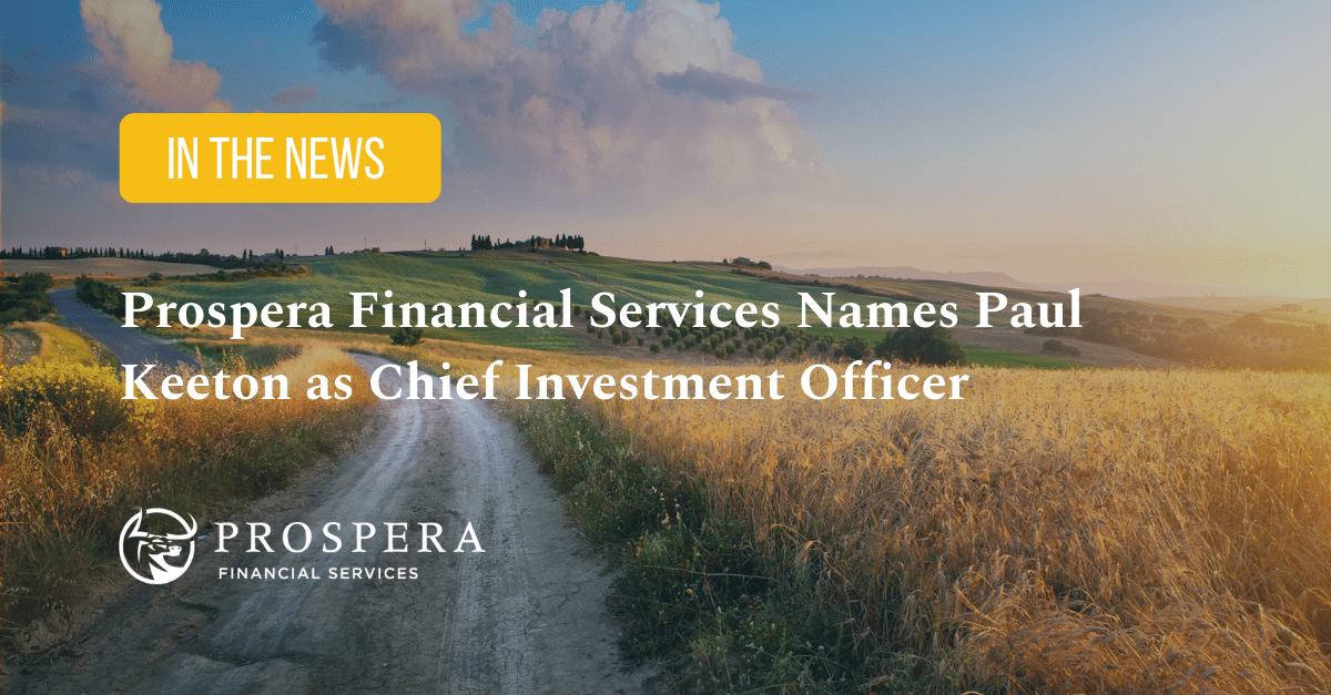 Prospera Financial Services Names Paul Keeton as Chief Investment ...